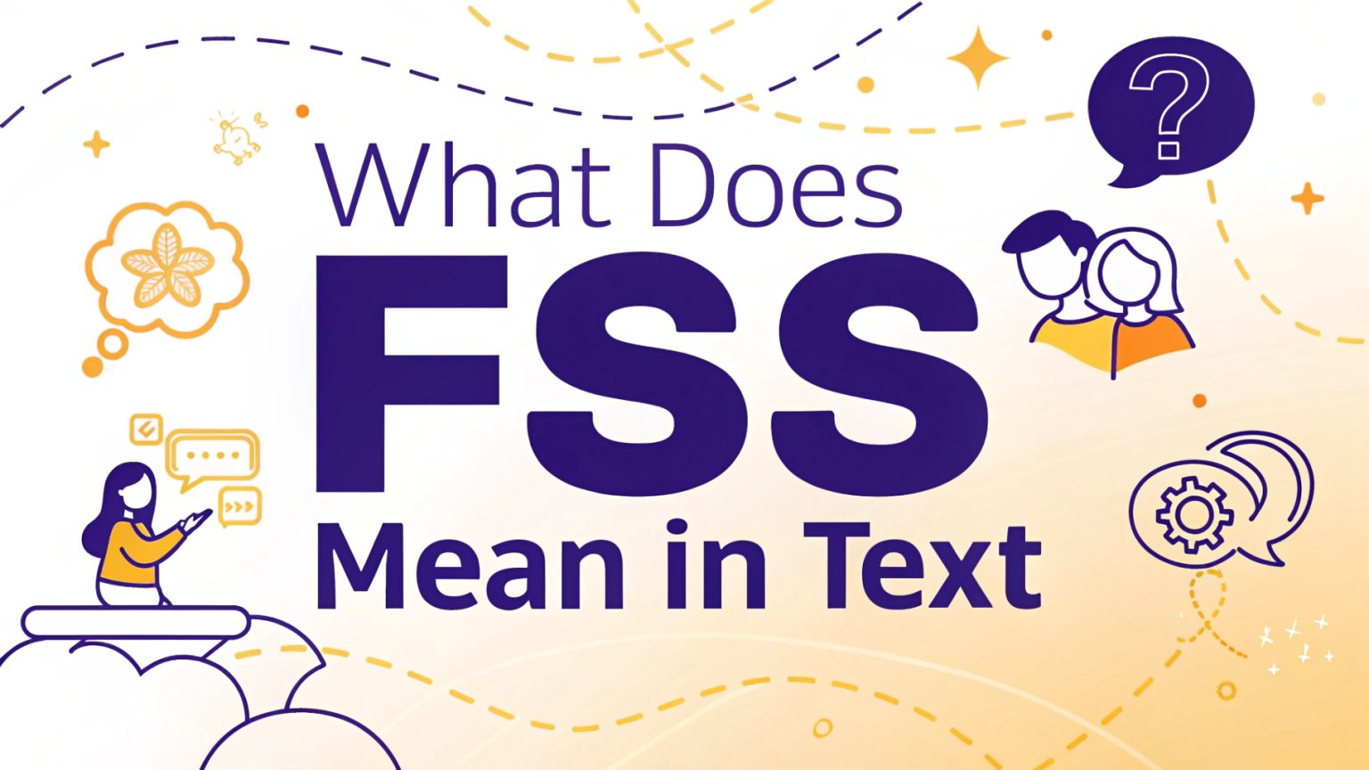 What Does FSS Mean in Text: Unlocking the Viral Slang of 2025 ...